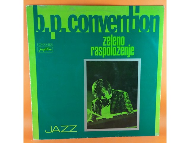 B. P. Convention ‎– Zeleno Raspoloženje, LP