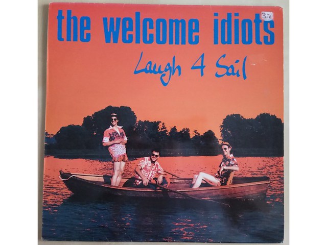 The Welcome Idiots ‎– Laugh 4 Sail