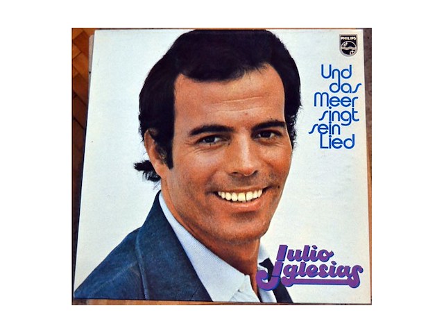 Julio Iglesias ‎– Und Das Meer Singt Sein Lied