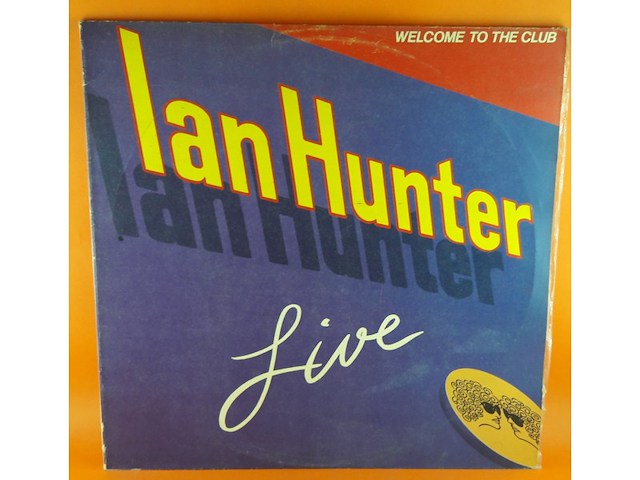 Ian Hunter ‎– Welcome To The Club - Live, 2 x LP