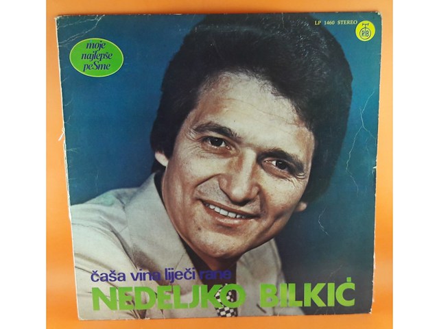 Nedeljko Bilkić ‎– Čaša Vina Liječi Rane, LP