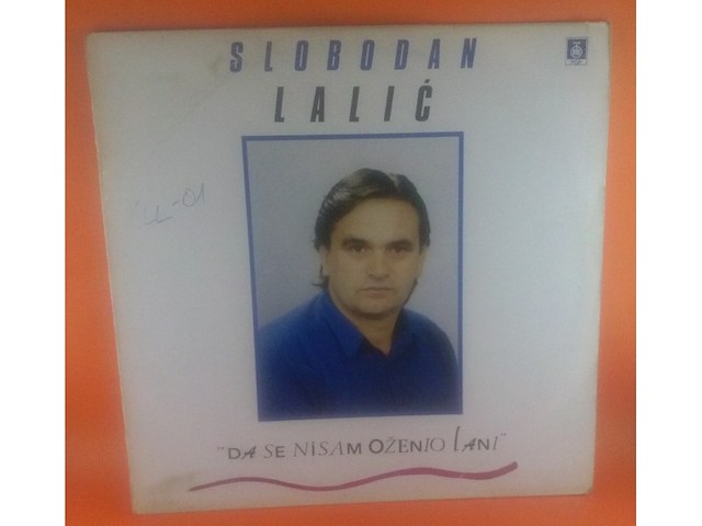 Slobodan Lalić ‎– Da Se Nisam Oženio Lani Label: PGP RT