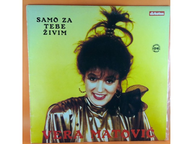 Vera Matović ‎– Samo Za Tebe Živim