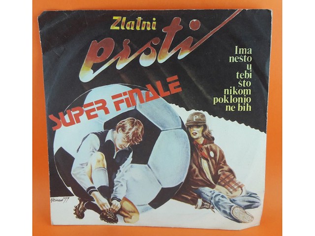 Zlatni Prsti ‎– Super Finale / Ima Nešto U Tebi Što Nik