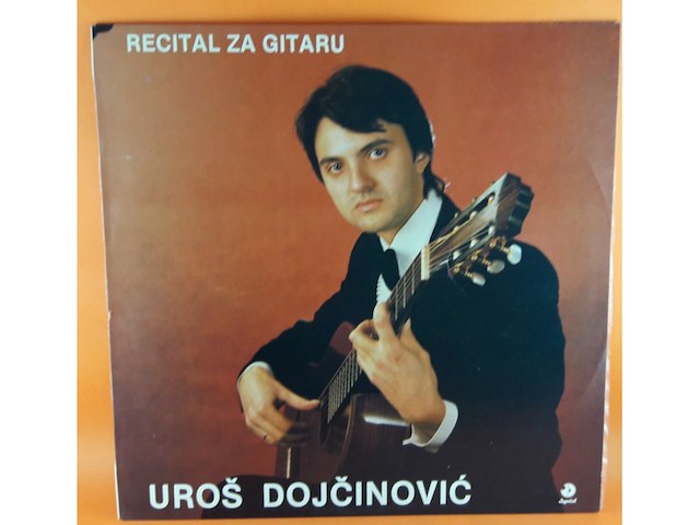 Uroš Dojčinović ‎– Recital Za Gitaru, LP