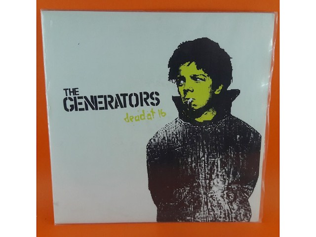 The Generators ‎– Dead At 16. Single, Limited E.1000