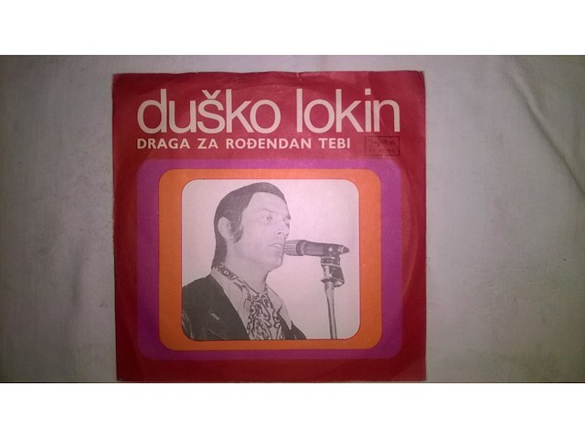 Duško Lokin ‎– Draga Za Rođendan Tebi / Anđelina