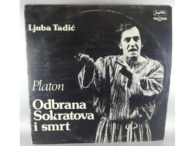 Ljuba Tadić ‎– Platon - Odbrana Sokratova I Smrt, LP