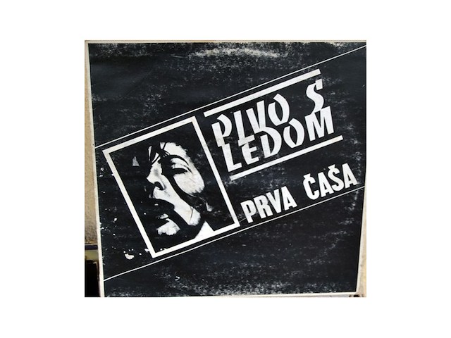 Pivo S Ledom ‎– Prva Čaša