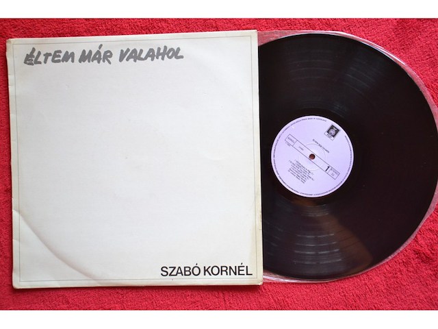 Szabó Kornél  ‎– Éltem Már Valahol