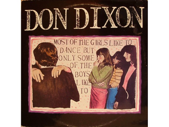 Don Dixon ‎– Most Of The Girls Like To Dance But Only S