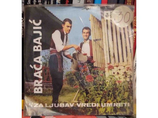 Braća Bajić ‎– Za ljubav vredi umreti