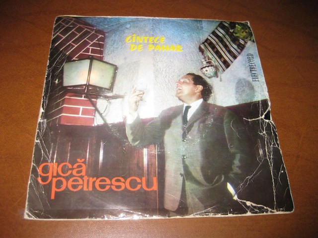 Gică Petrescu ‎– Cîntece De Pahar