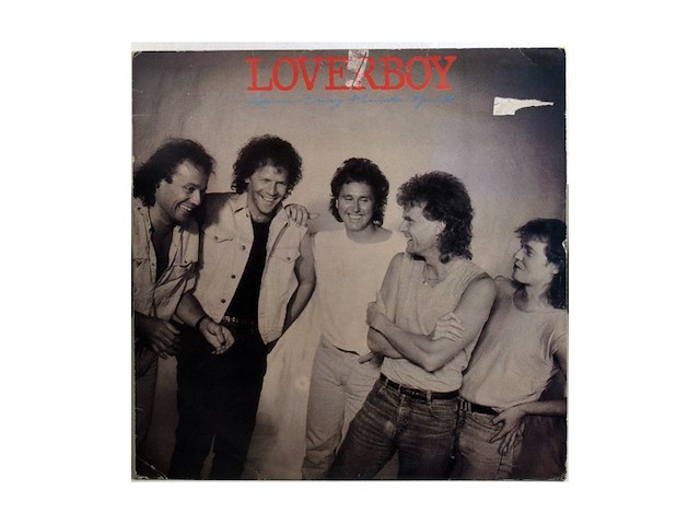 Loverboy ‎– Lovin` Every Minute Of It