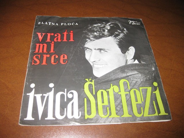 Ivica Šerfezi ‎– Vrati Mi Srce