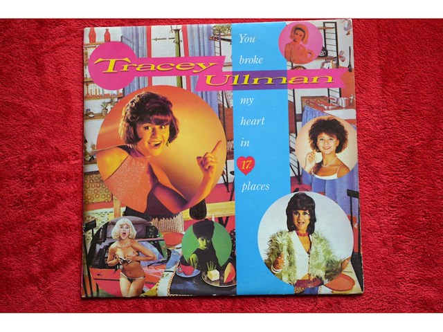 Tracey Ullman ‎– You Broke My Heart In 17 Places