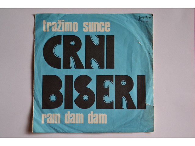 Crni Biseri ‎– Tražimo Sunce / Ram Dam Dam