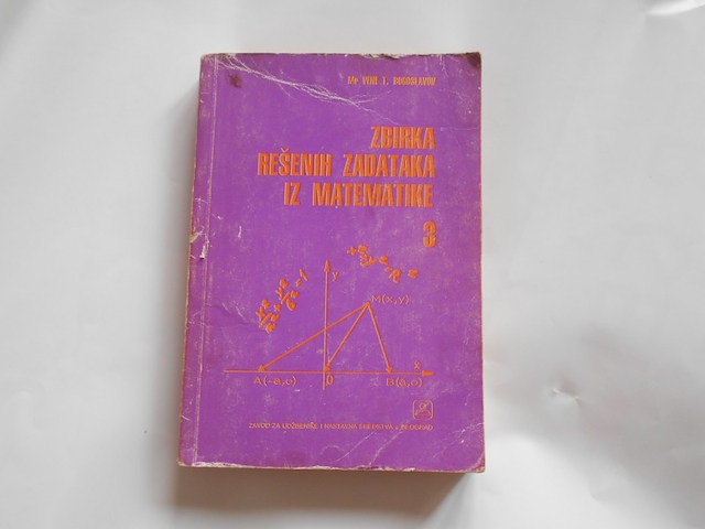 Zbirka rešenih zadataka iz matematike 3,Vene Bogoslavov