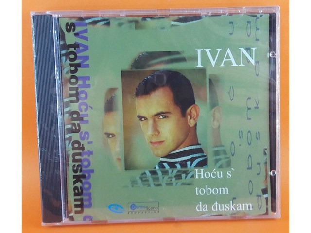 Ivan* ‎– Hoću S` Tobom Da Đuskam, CD
