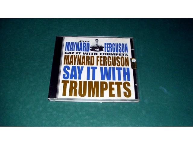 Maynard Ferguson ‎– Say It With Trumpets