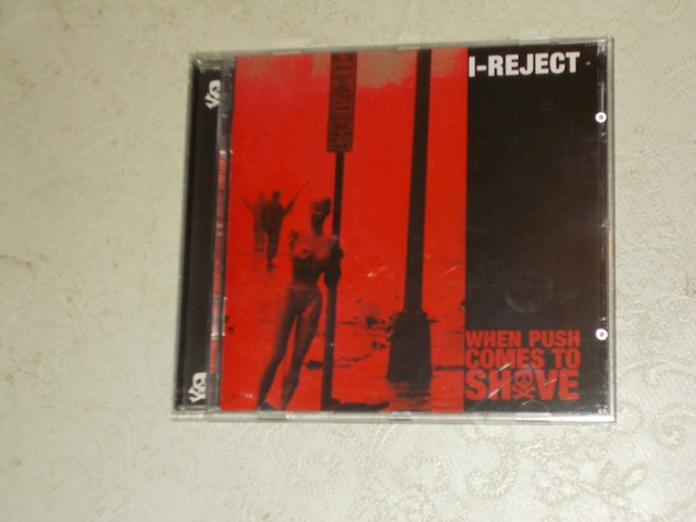 I-Reject ‎– When Push Comes To Shove