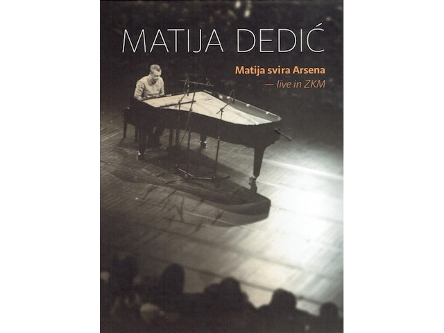 Matija Dedić ‎– Matija Svira Arsena - Live In ZKM DVD