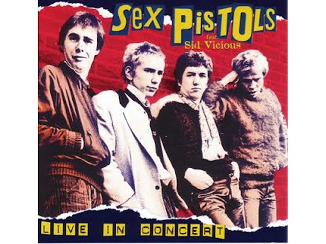 Sex Pistols feat. Sid Vicious ‎– Live In Concert