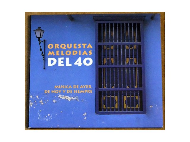 Orquesta Melodias Del 40 ‎– Musica De Ayer, De Hoy Y De