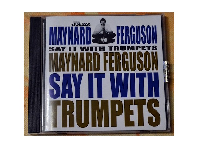 Maynard Ferguson ‎– Say It With Trumpets