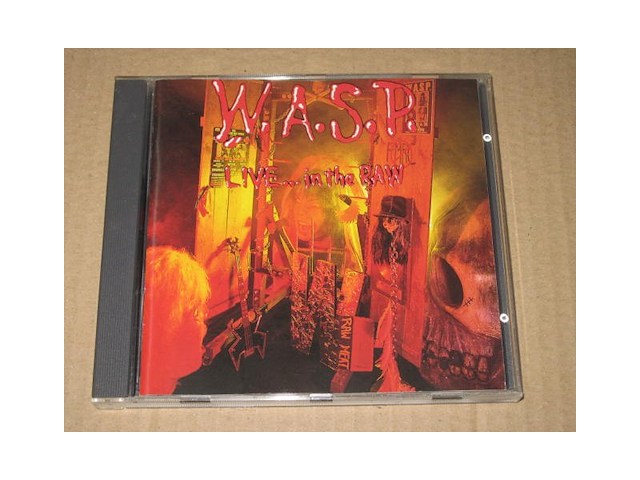 W.A.S.P. ‎– Live... In The Raw (CD), UK