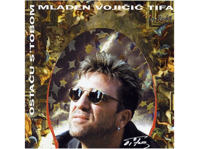 Mladen Vojičić Tifa ‎– Ostaću S` Tobom