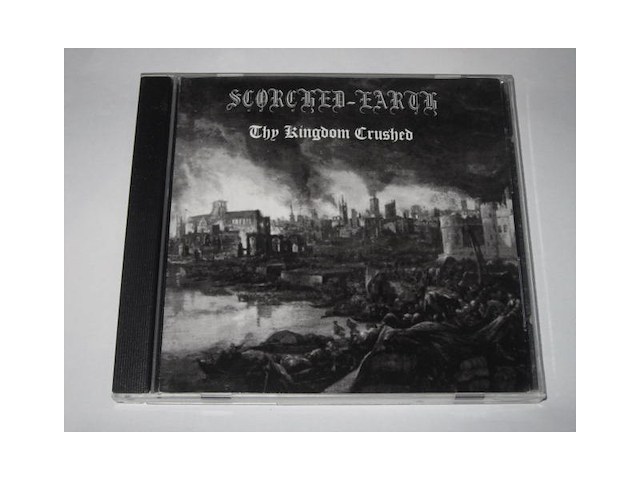 Scorched-Earth ‎– Thy Kingdom Crushed (CD), USA