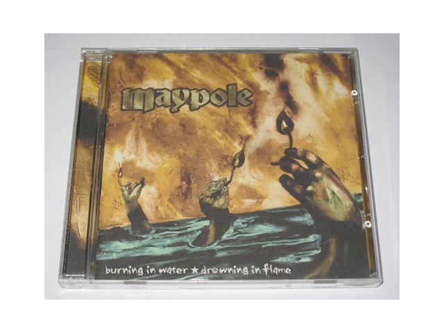 Maypole ‎– Burning In Water / Drowning In Flame (CD)