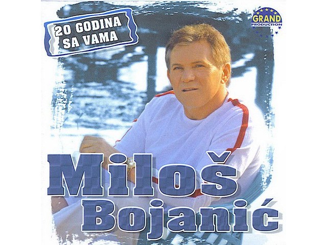 Miloš Bojanić ‎– 20 Godina Sa Vama