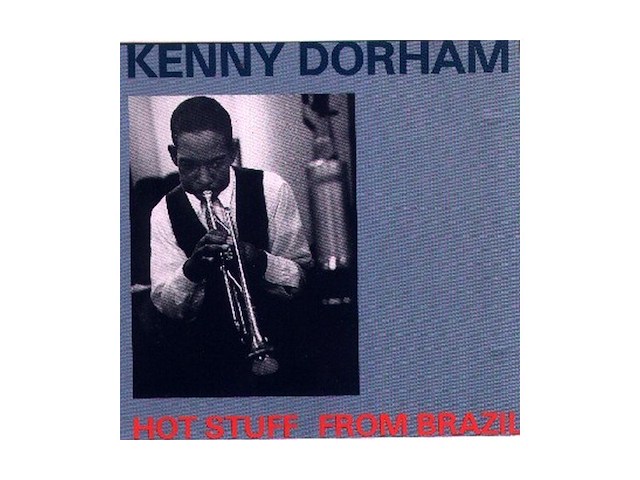 Kenny Dorham ‎– Hot Stuff From Brazil