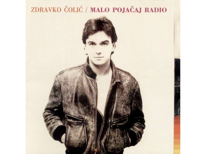 Zdravko Čolić - Malo Pojačaj Radio CD