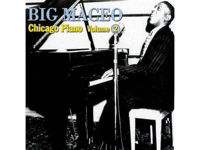 Big Maceo ‎– Broke and Hungry Blues - Chicago Piano Vo