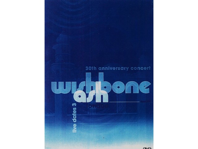 Wishbone Ash ‎– 30th Anniversary Concert - Live Dates 3