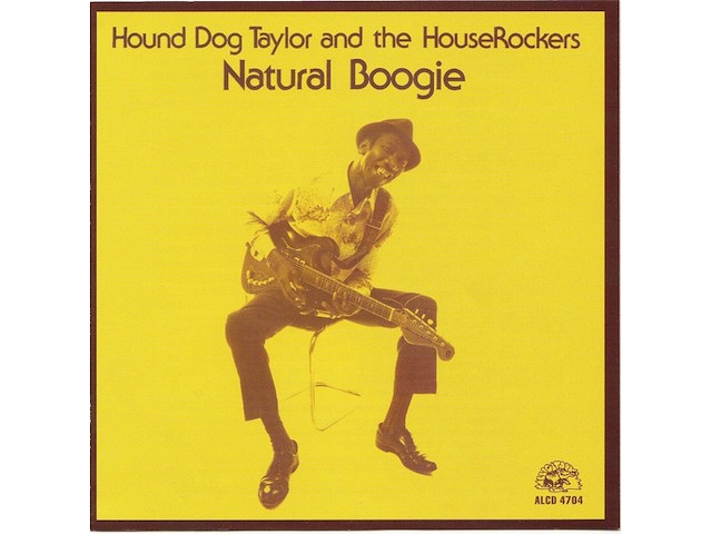 Hound Dog Taylor And The HouseRockers ‎– Natural Boogie