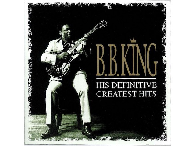 B.B. King ‎– His Definitive Greatest Hits