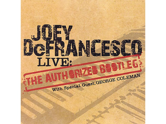 Joey DeFrancesco ‎– Live: The Authorized Bootleg