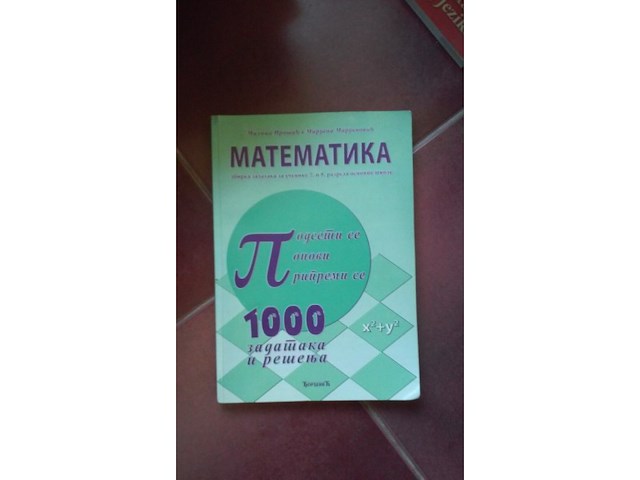 Matematika 6,7,8 - 1000 zadataka i resenja