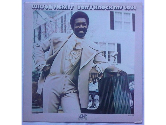 WILSON  PICKETT  -  DON`T KNOCK MY LOVE