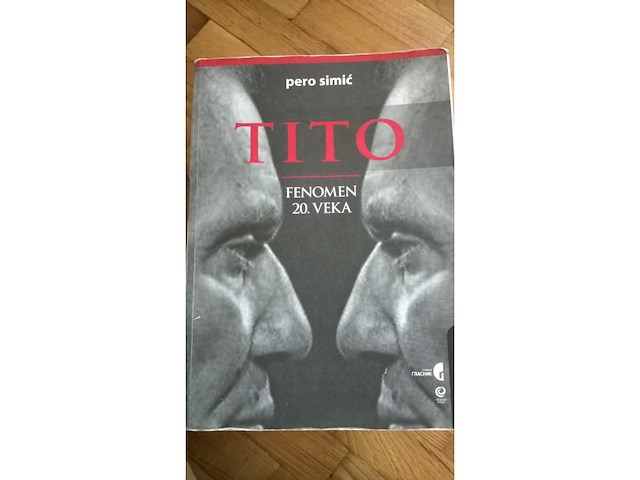Tito, fenomen 20. veka, Pero Simić