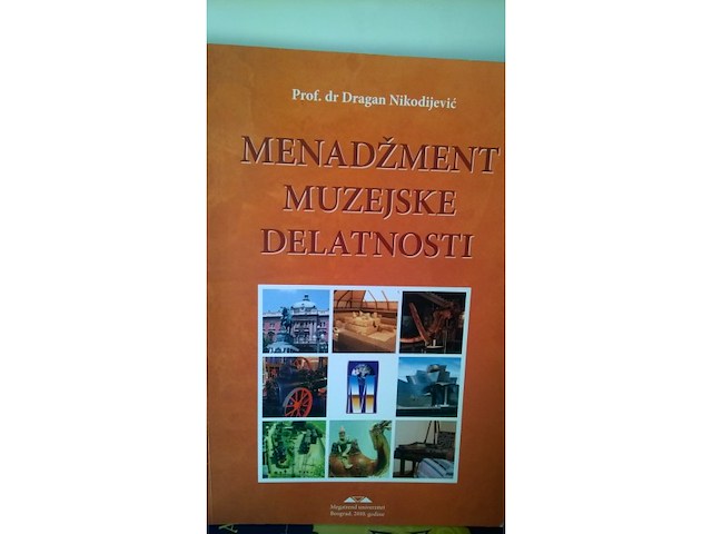Menadžment muzejske delatnosti, prof. dr D. Nikodijević