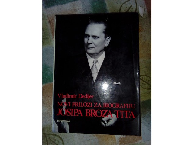 Novi prilozi za biografiju Josipa Broza Tita- V.Dedijer