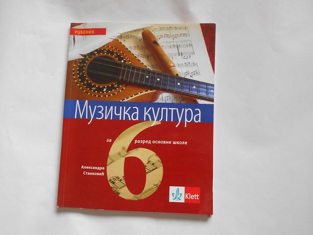 Muzička kultura za 6.r., A.Stanković, klett