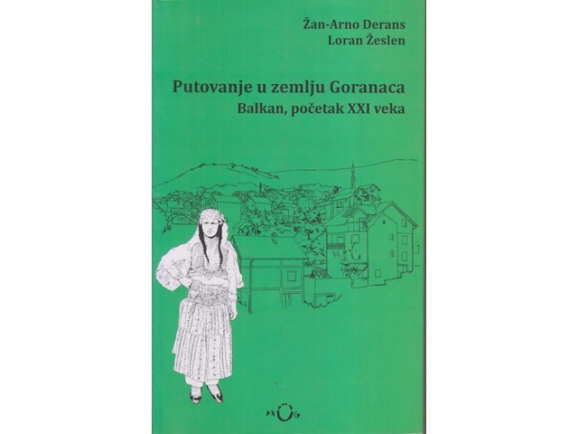 PUTOVANJE U ZEMLJU GORANACA / Balkan, početak XXI veka