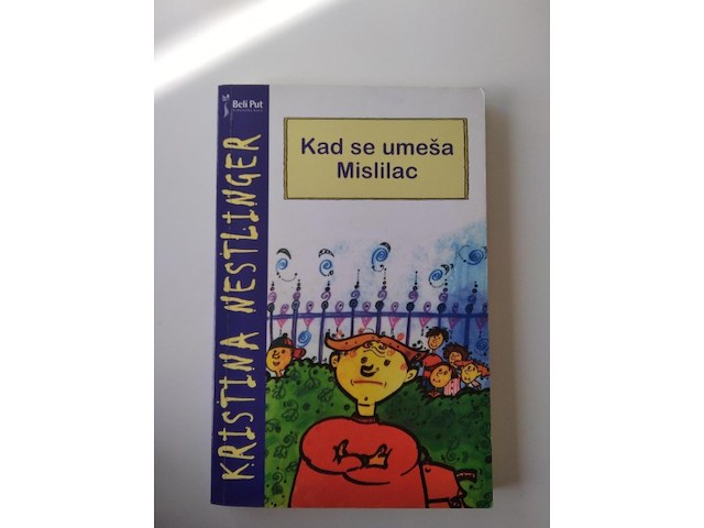 Kad se umeša Mislilac - Kristina Nestlinger