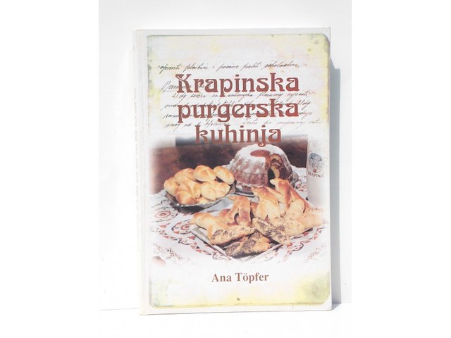 Krapinska purgerska kuhinja - Topfer Ana